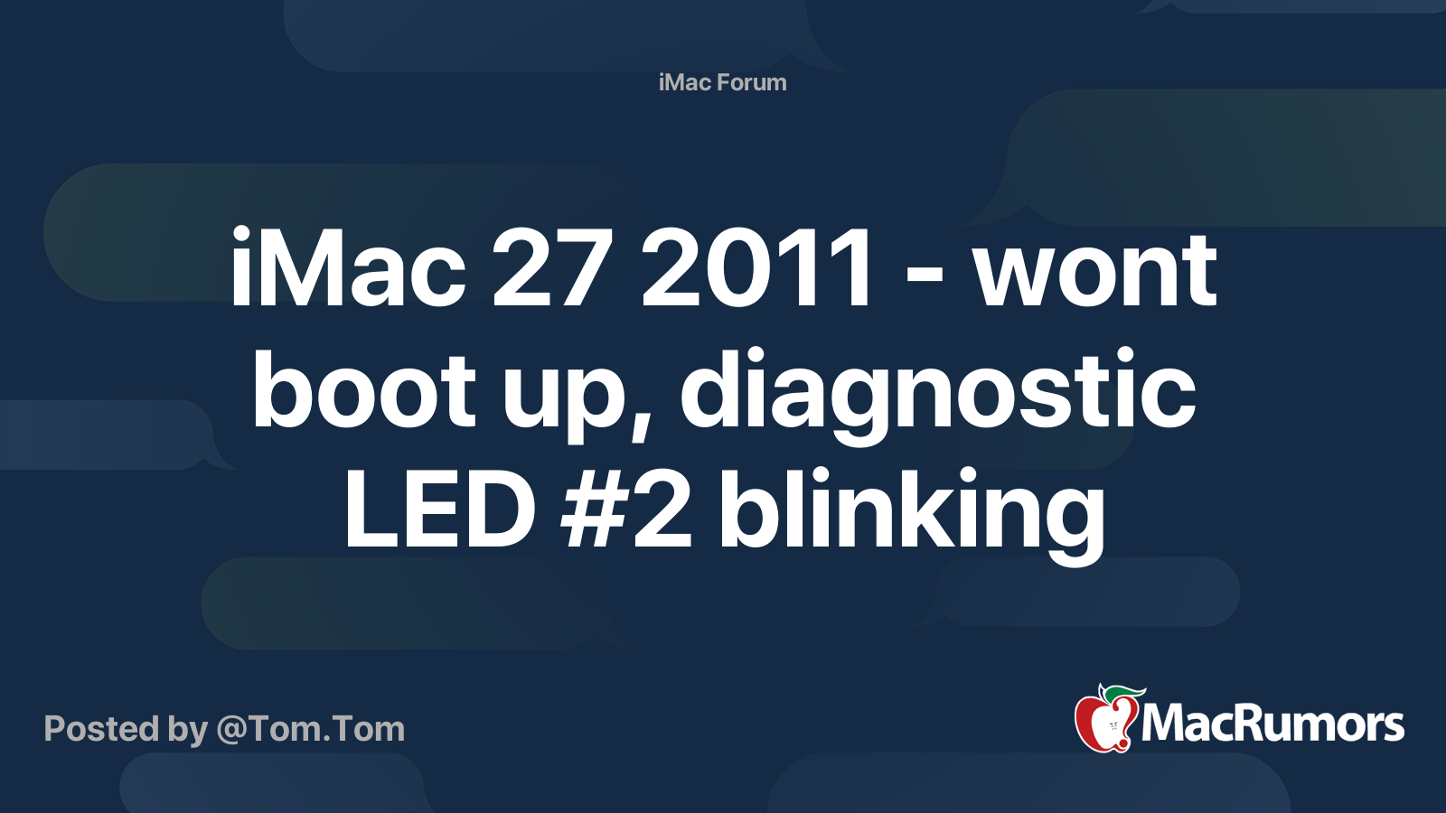 iMac 27 2011 - wont boot up, diagnostic LED #2 blinking | MacRumors Forums