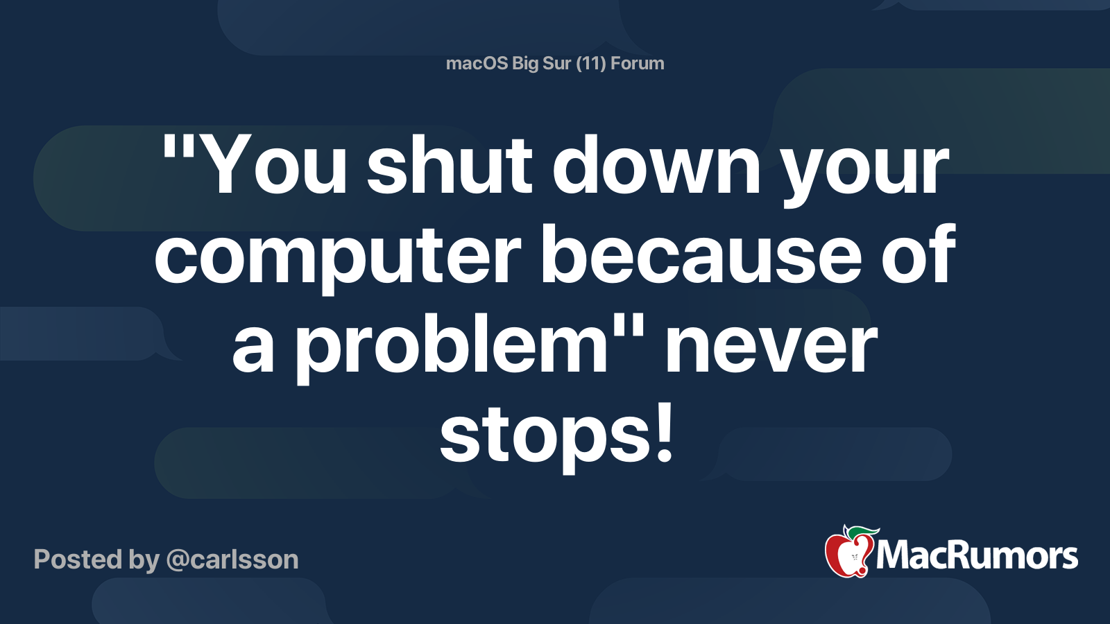 "You shut down your computer because of a problem" never stops ...