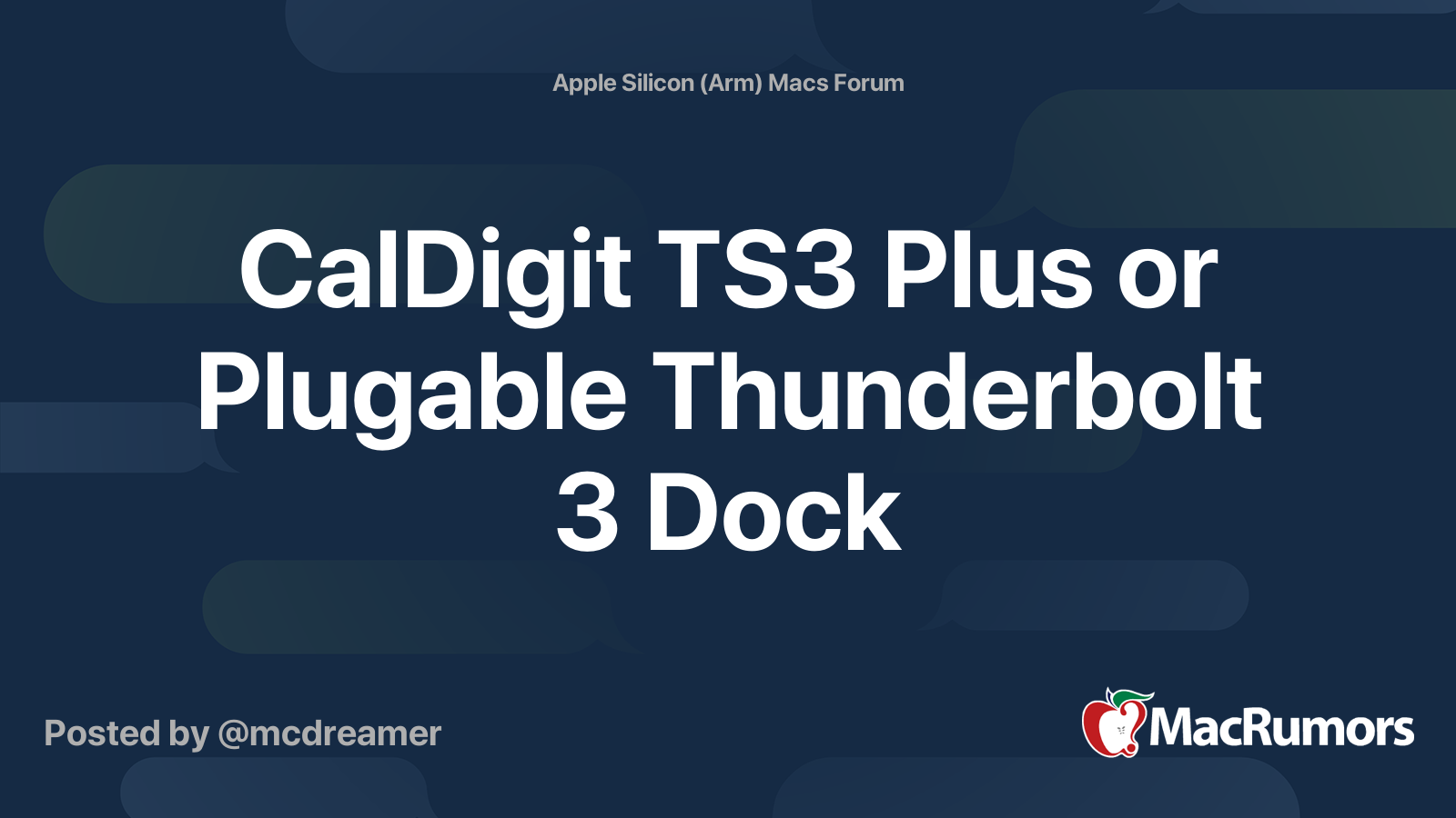 CalDigit TS3 Plus or Plugable Thunderbolt 3 Dock | MacRumors Forums