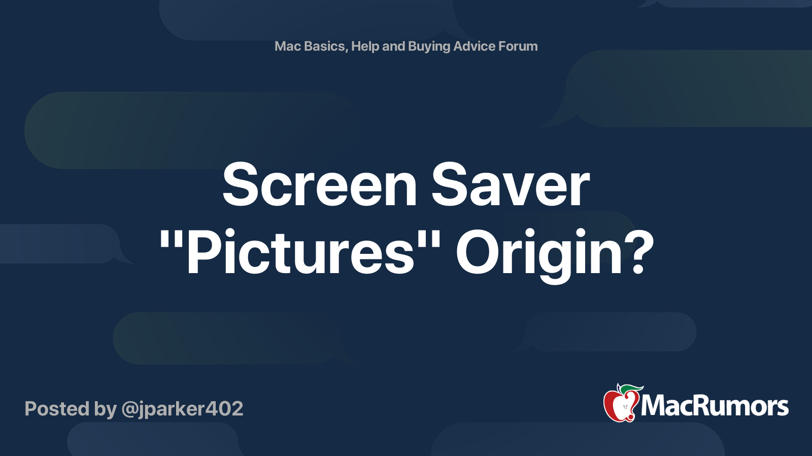 Screen Saver "Pictures" Origin? | MacRumors Forums