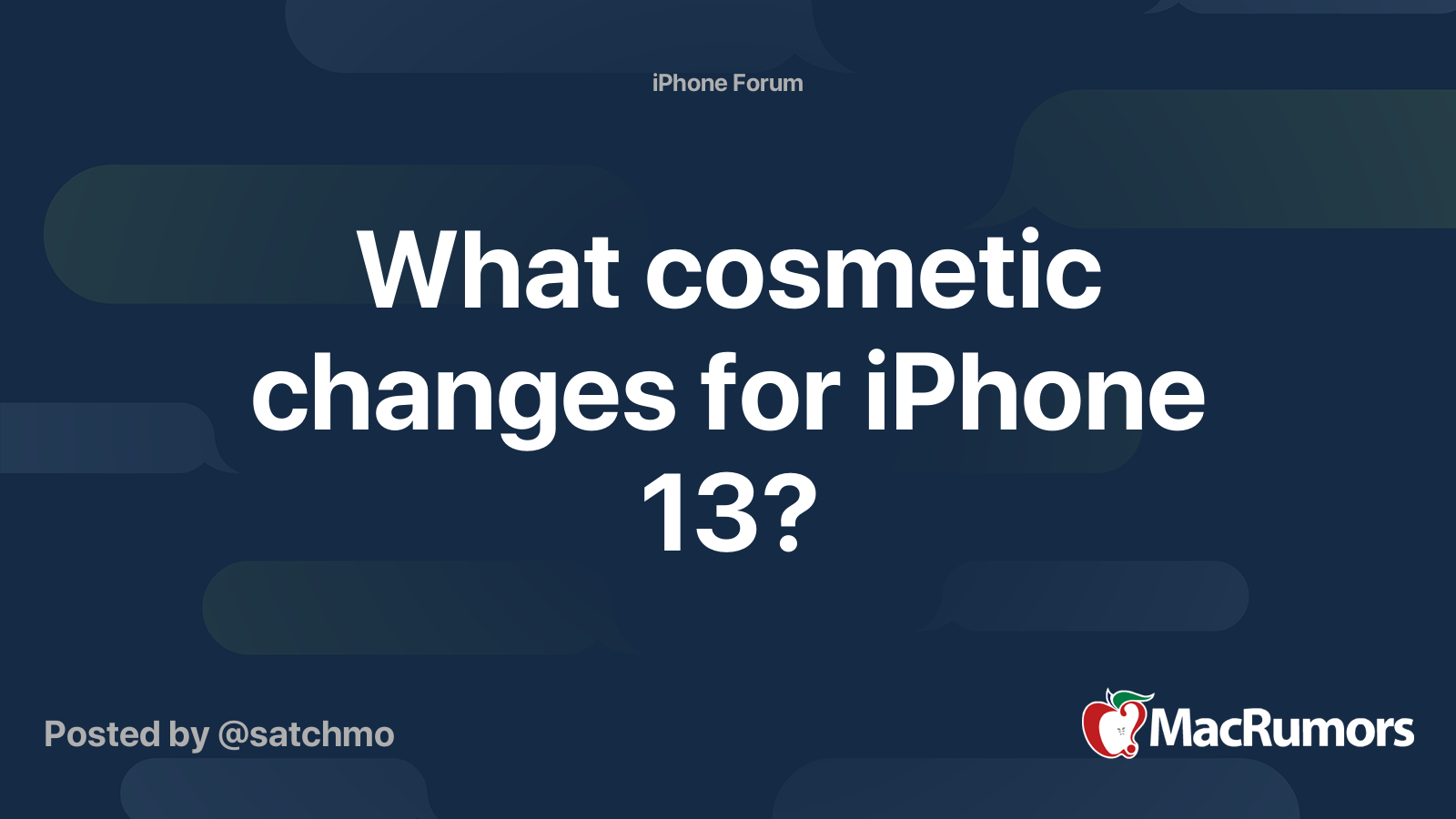 What cosmetic changes for iPhone 13? | MacRumors Forums