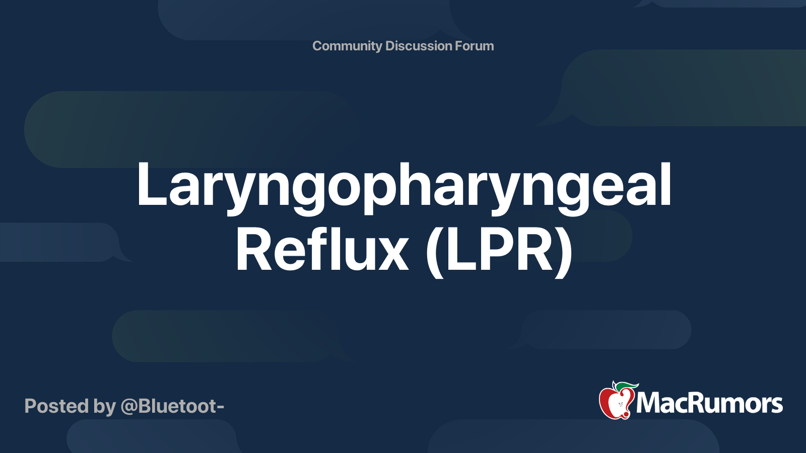 Laryngopharyngeal Reflux (LPR) | MacRumors Forums