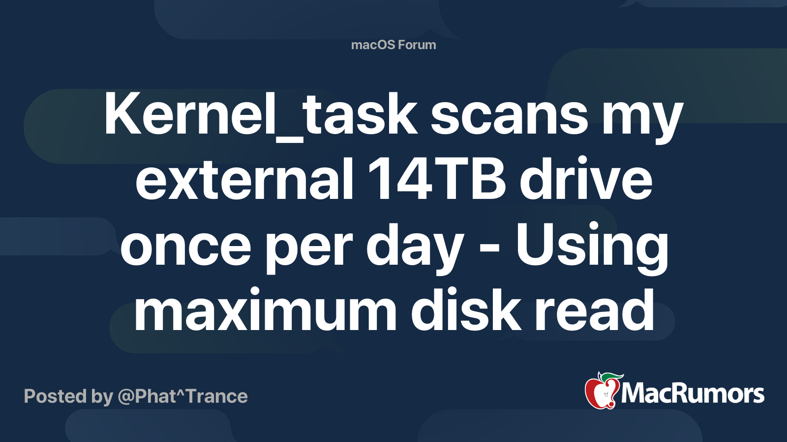 Kernel_task scans my external 14TB drive once per day - Using maximum disk read speeds during ...