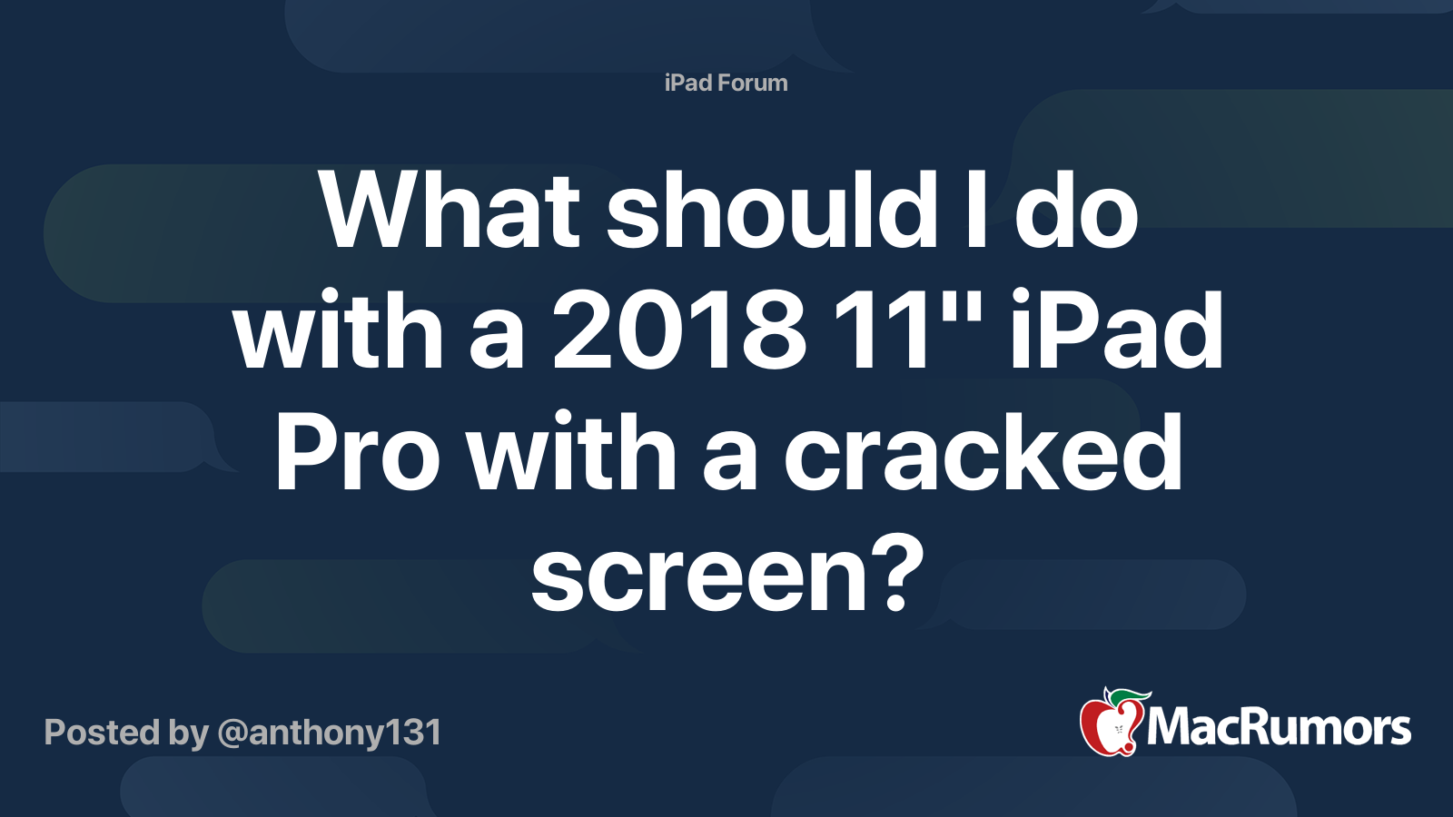 What should I do with a 2018 11" iPad Pro with a cracked screen? | MacRumors Forums