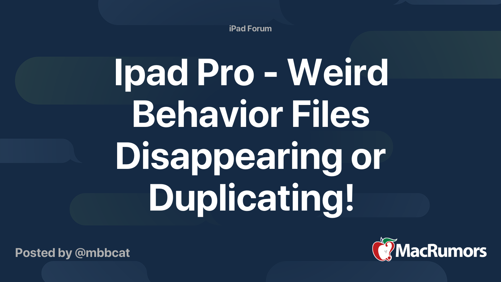 Ipad Pro - Weird Behavior Files Disappearing or Duplicating! | MacRumors Forums