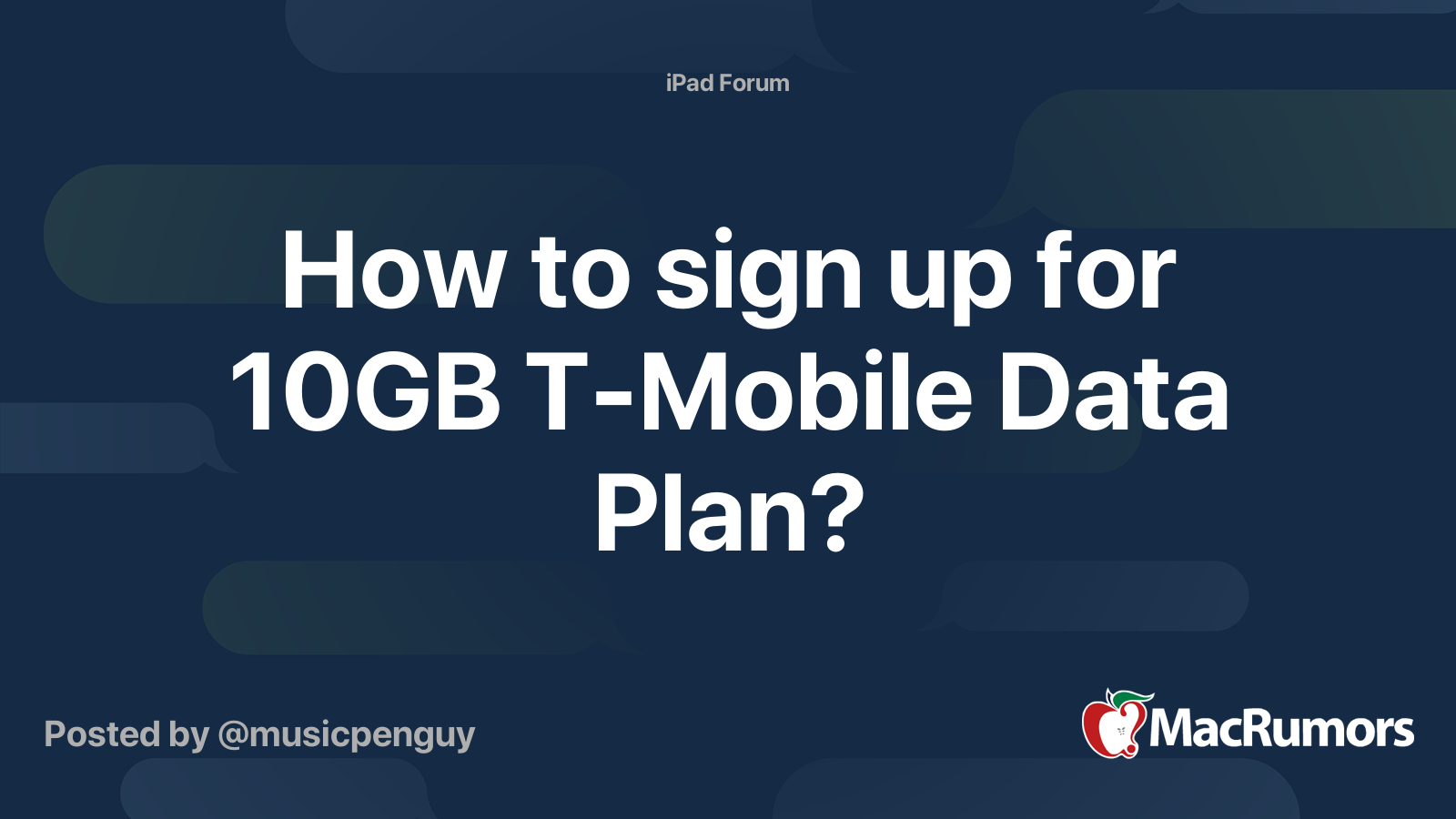 How to sign up for 10GB T-Mobile Data Plan? | MacRumors Forums