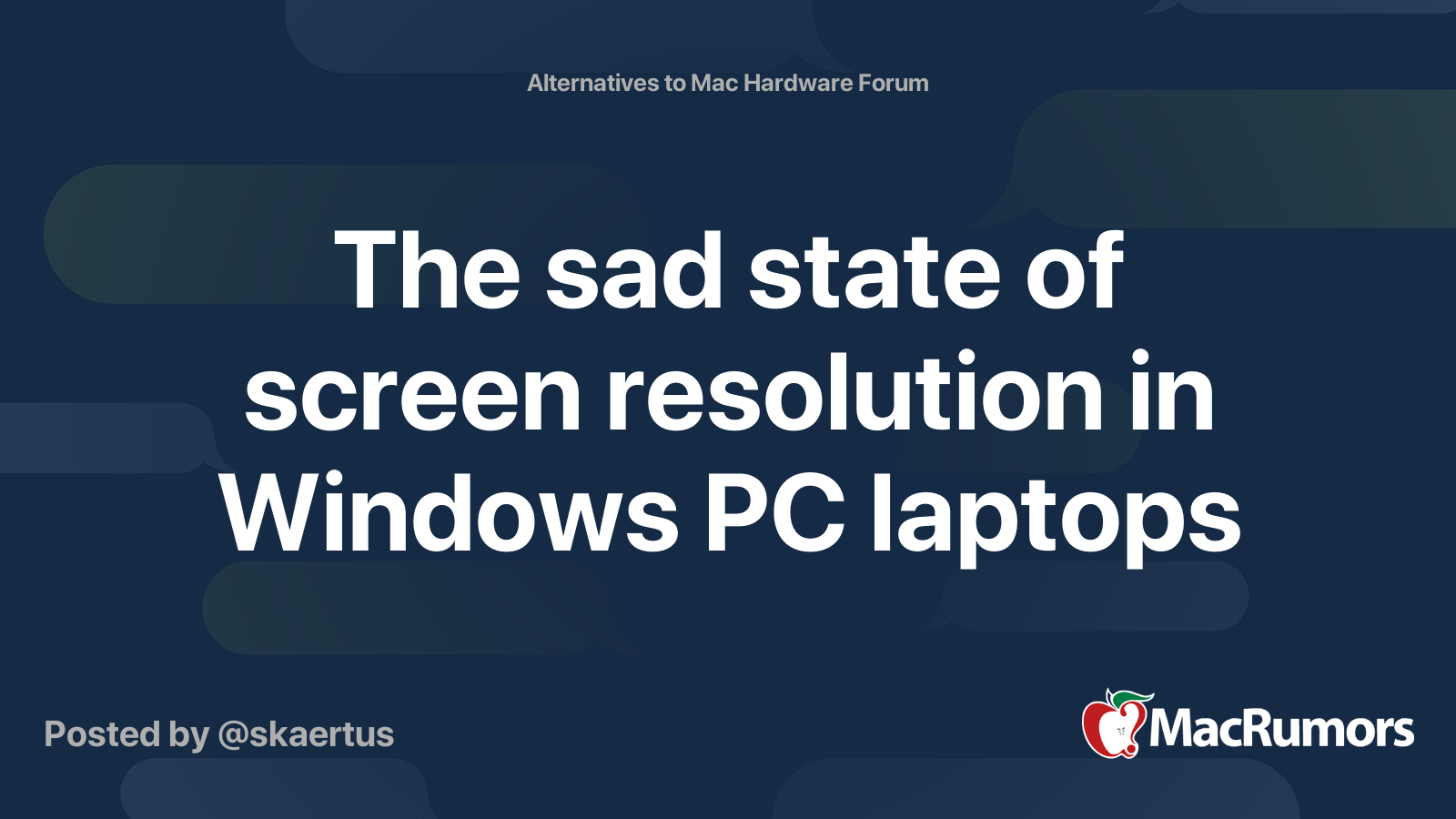 The sad state of screen resolution in Windows PC laptops | MacRumors Forums