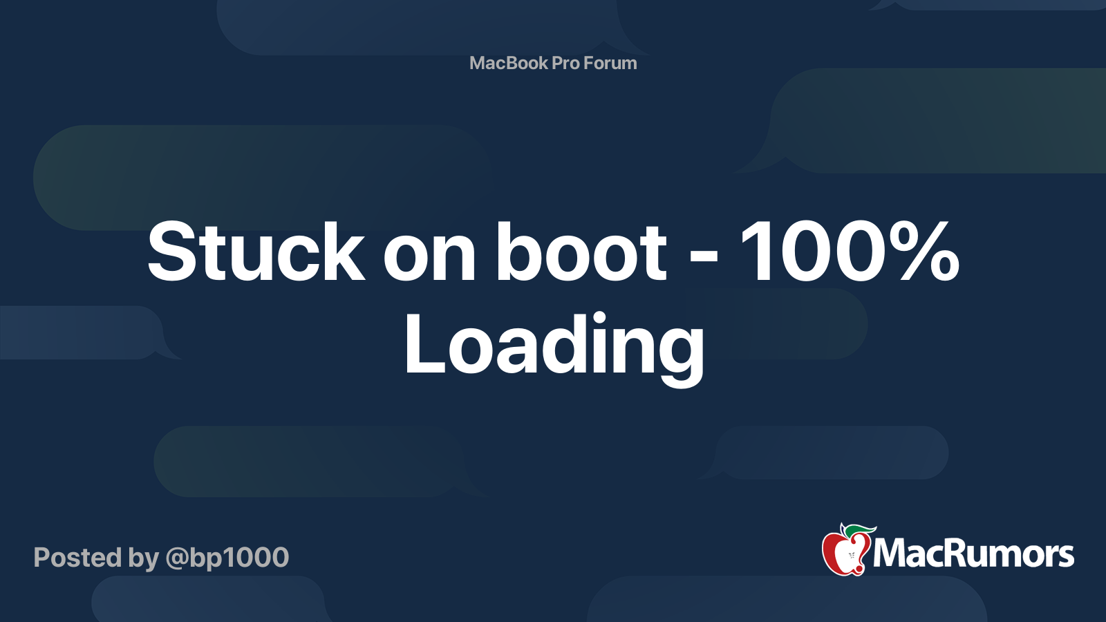 Stuck on boot - 100% Loading | MacRumors Forums