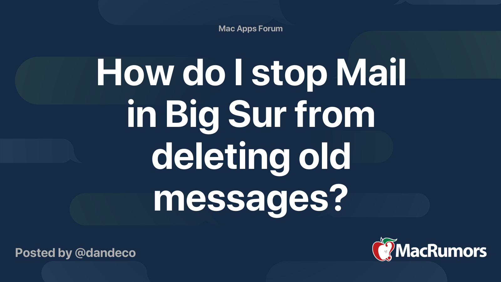 How do I stop Mail in Big Sur from deleting old messages? | MacRumors Forums