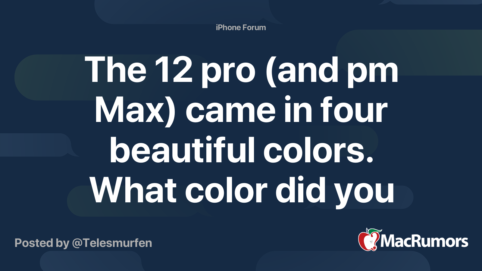 The 12 pro (and pm Max) came in four beautiful colors. What color did ...