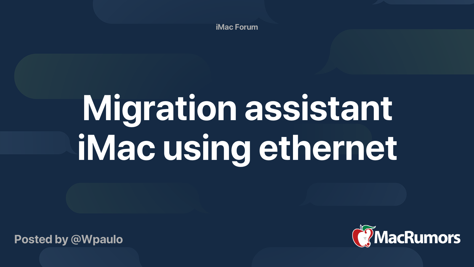 Migration assistant iMac using ethernet | MacRumors Forums