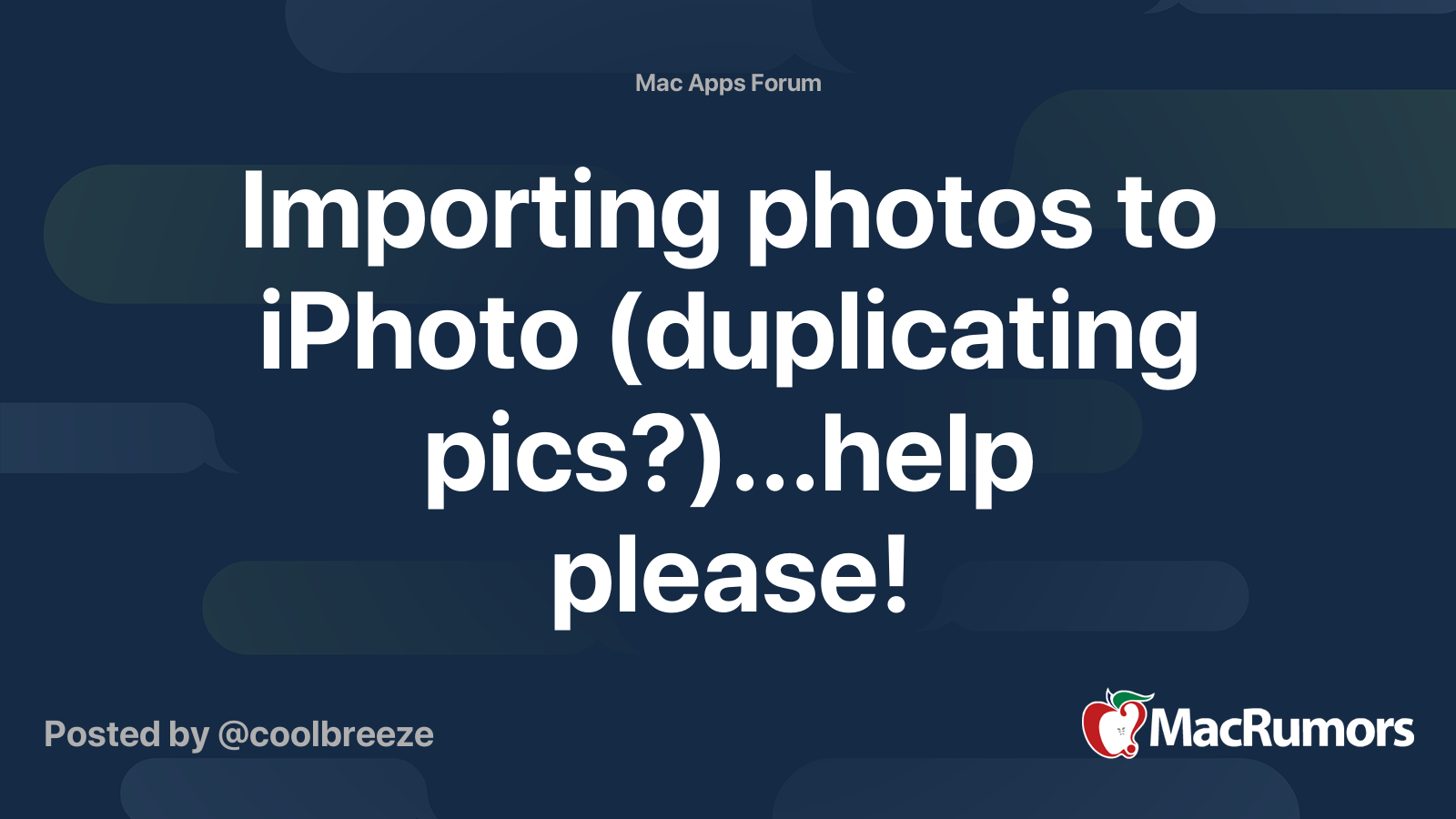 Importing photos to iPhoto (duplicating pics?)...help please! | MacRumors Forums