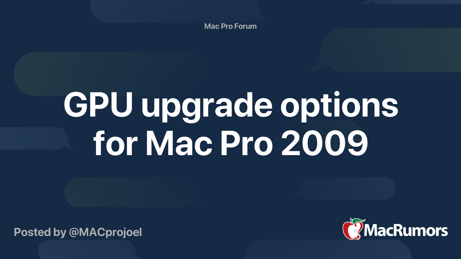 GPU upgrade options for Mac Pro 2009 | MacRumors Forums