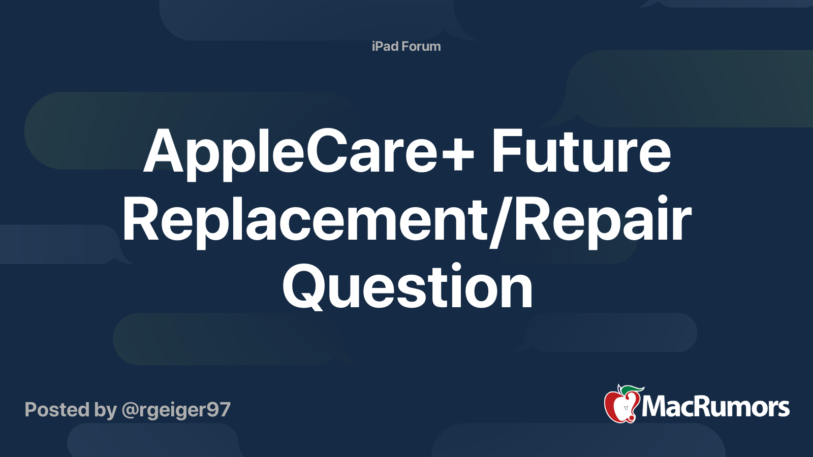 AppleCare+ Future Replacement/Repair Question | MacRumors Forums
