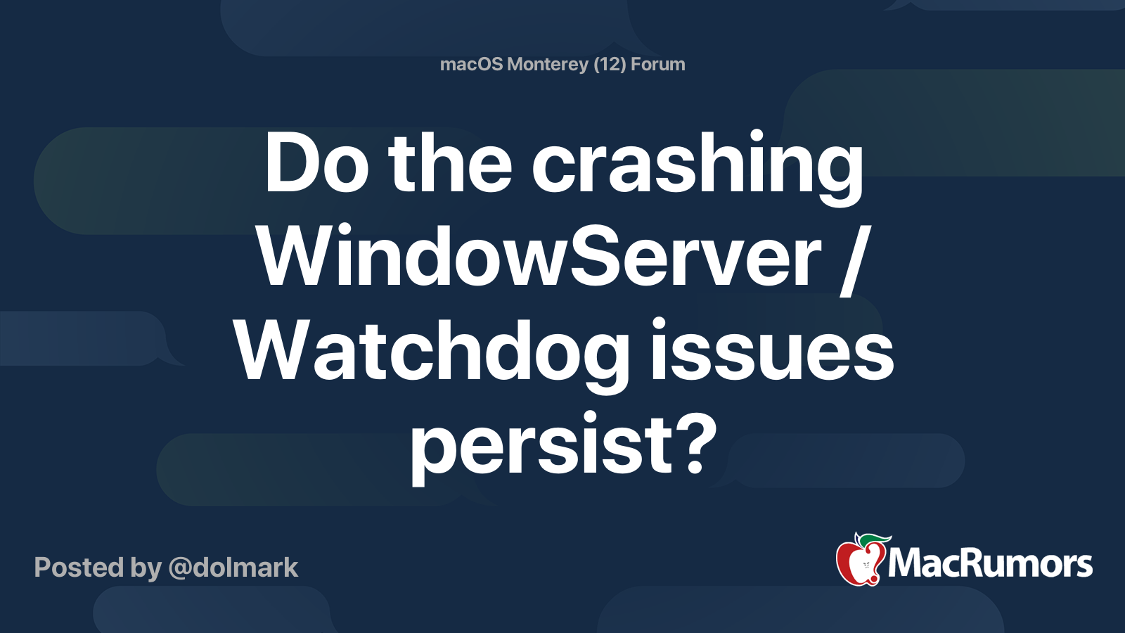 Do the crashing WindowServer / Watchdog issues persist? | MacRumors Forums