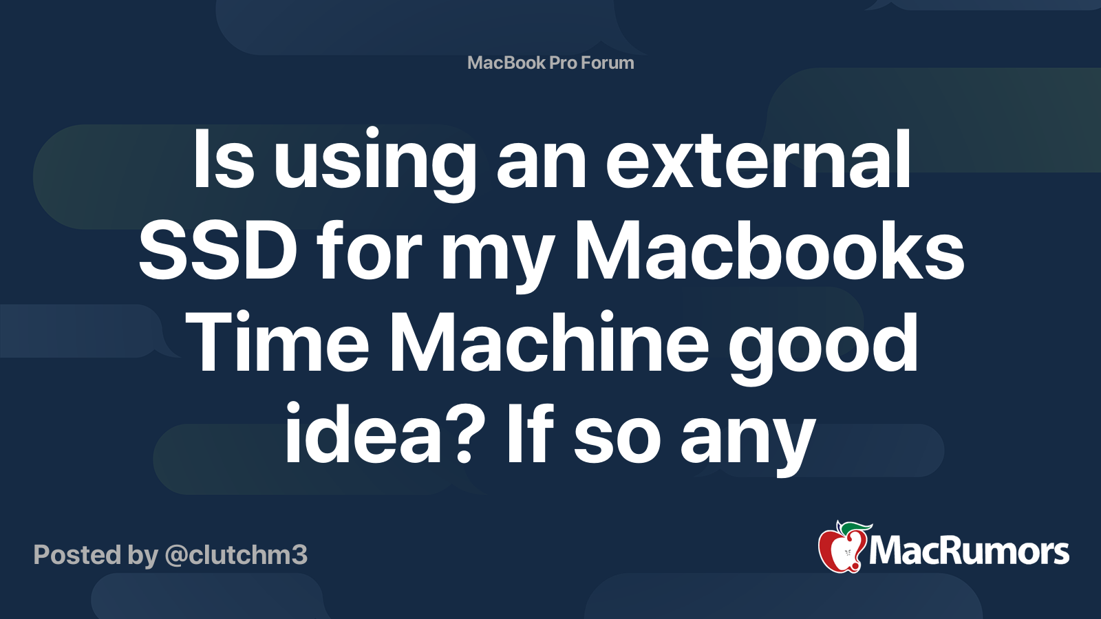 Is using an external SSD for my Macbooks Time Machine good idea? If so any recommends ...