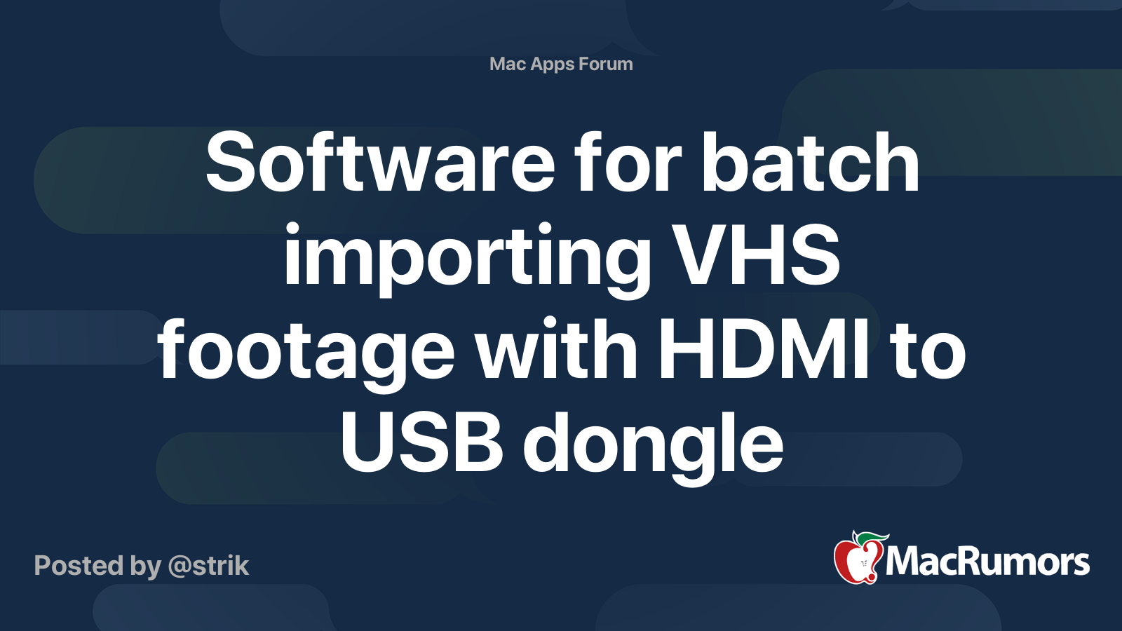 Software for batch importing VHS footage with HDMI to USB dongle ...