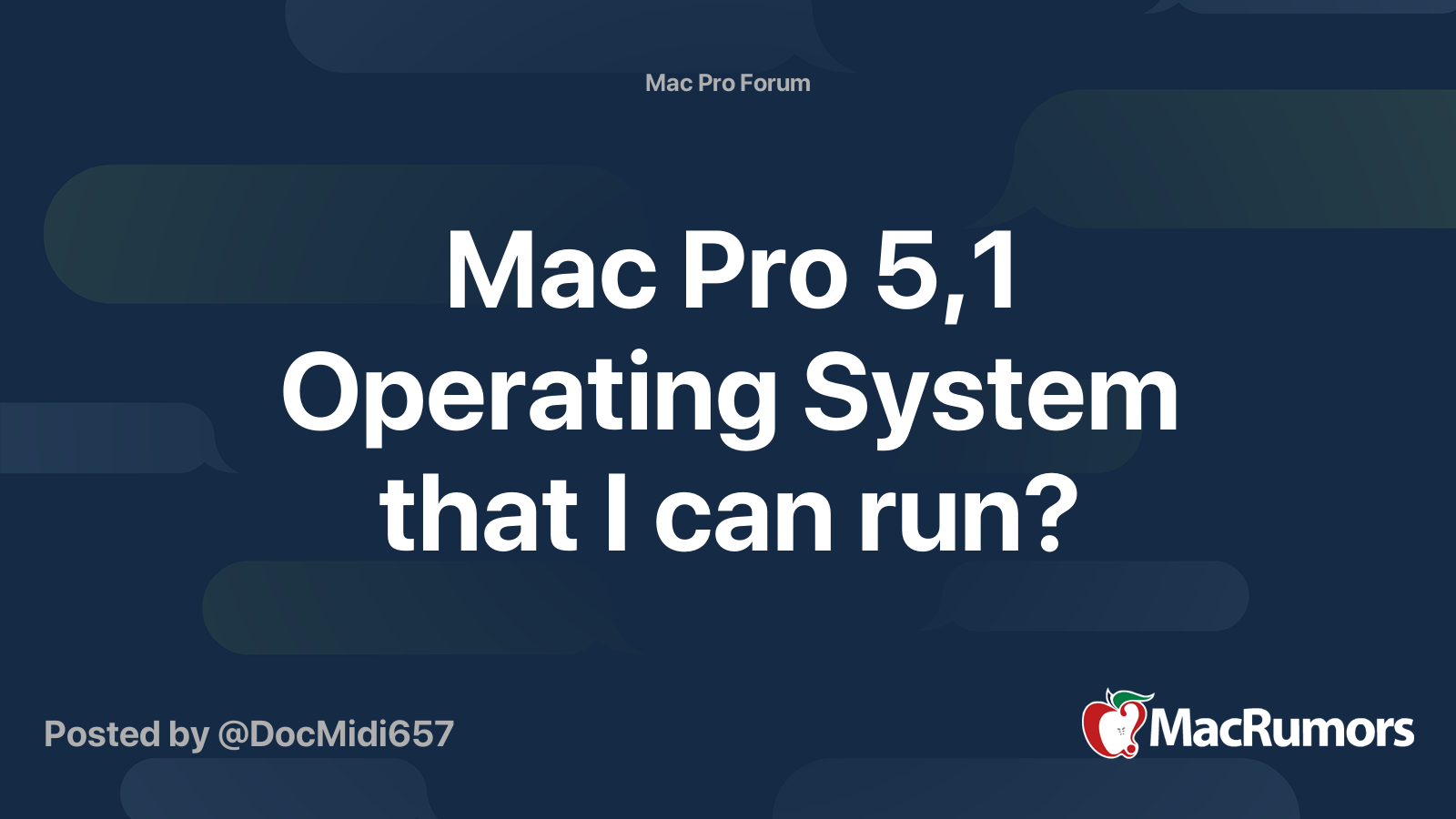 Mac Pro 5,1 Operating System that I can run? | MacRumors Forums