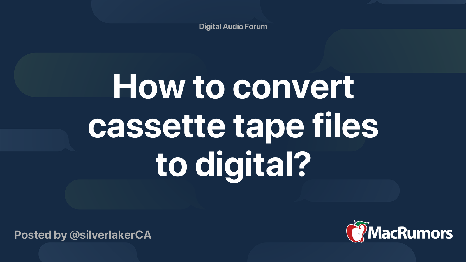 How to convert cassette tape files to digital? | MacRumors Forums