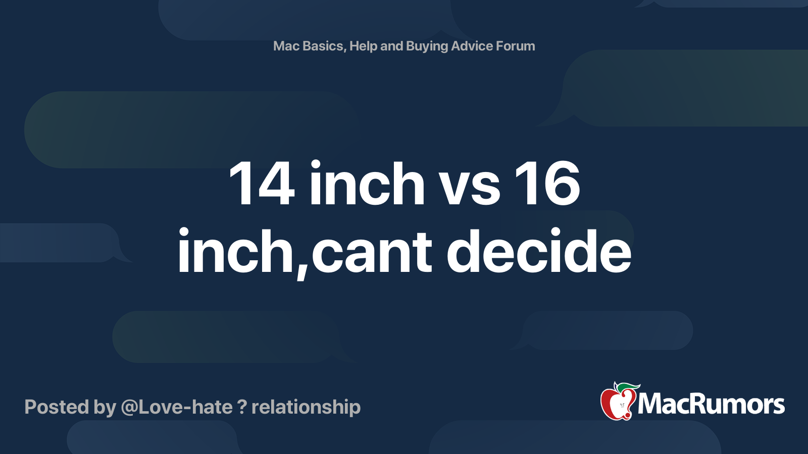 14 inch vs 16 inch,cant decide | MacRumors Forums