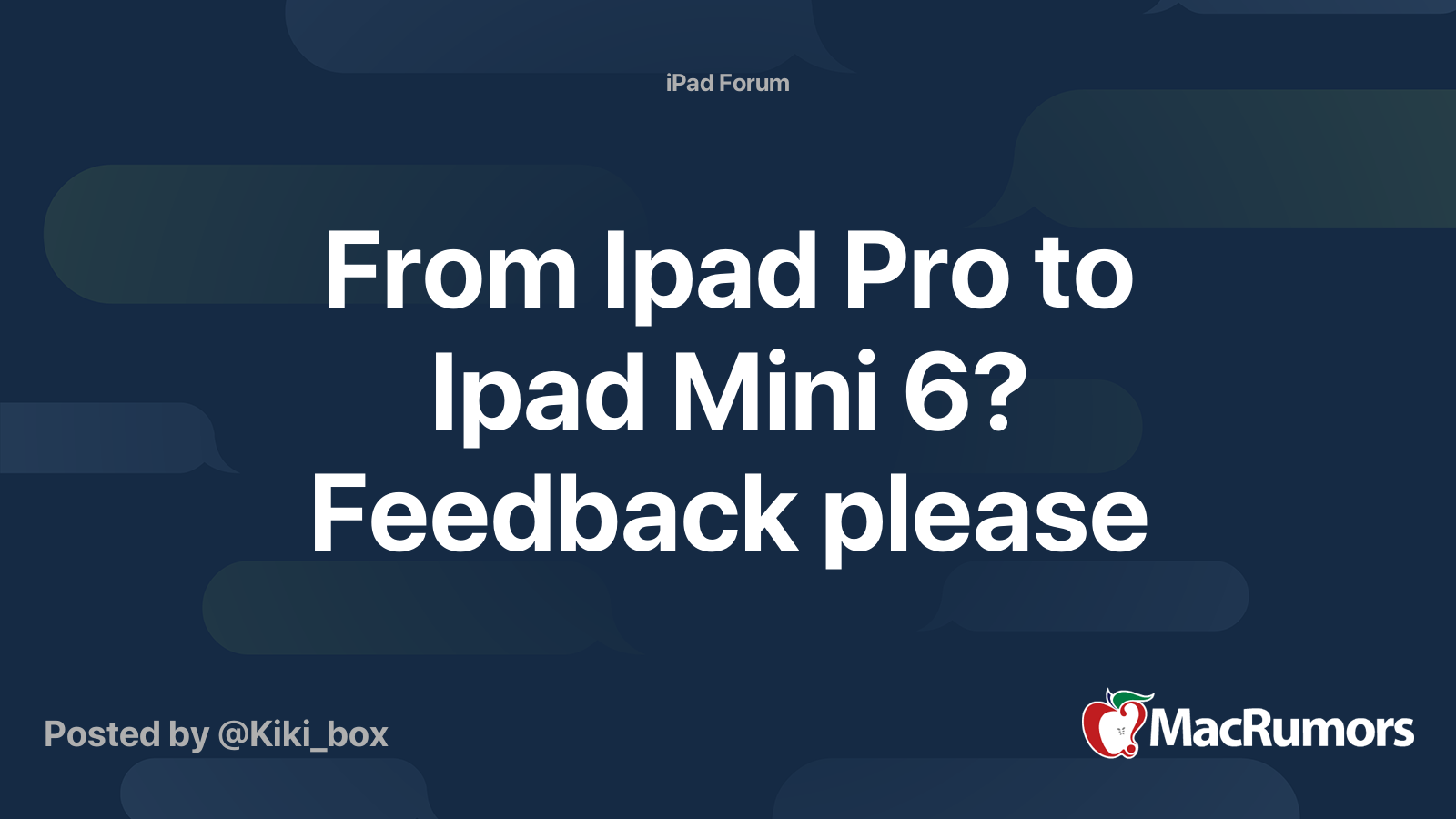 From Ipad Pro to Ipad Mini 6? Feedback please | MacRumors Forums