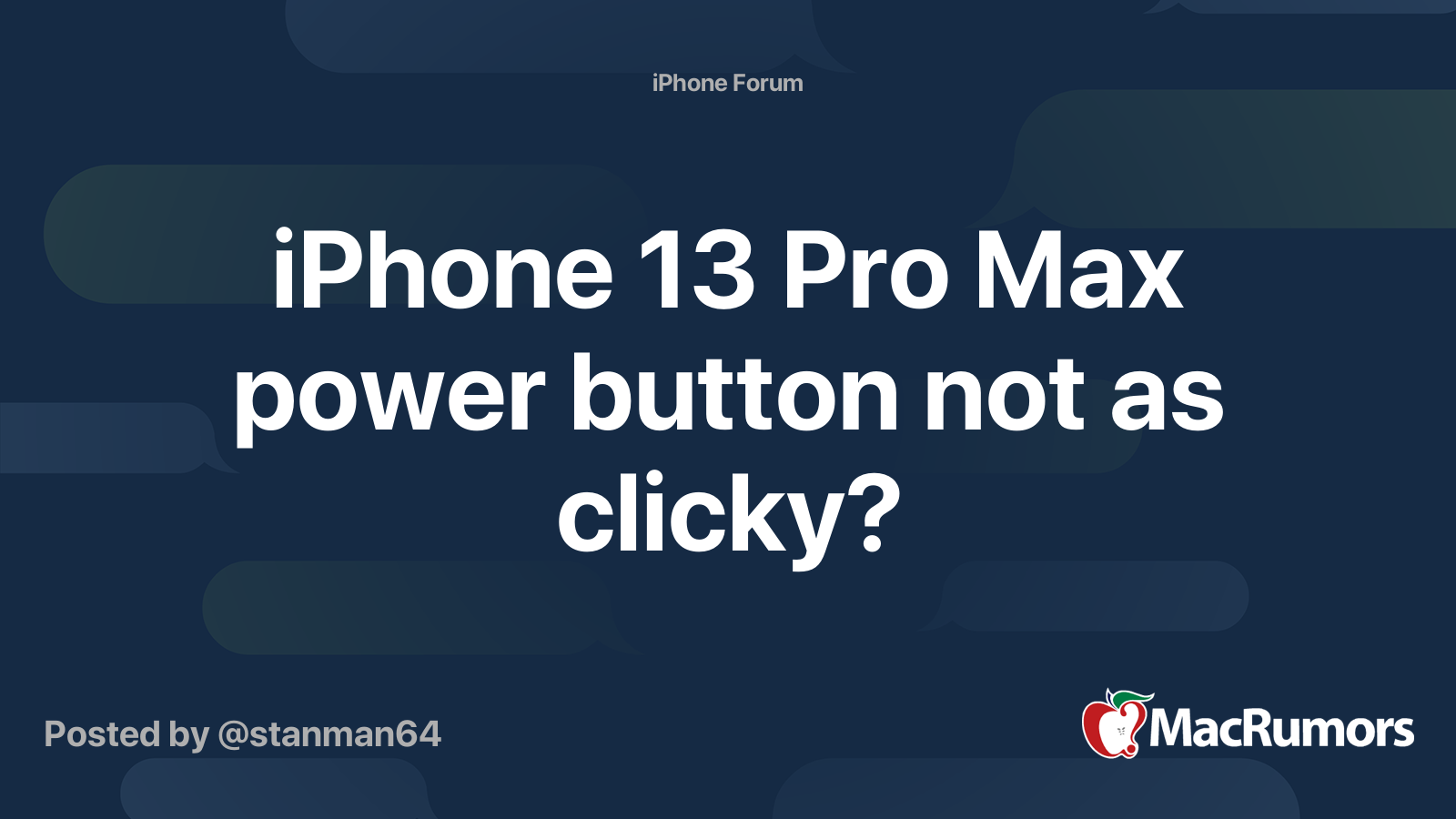 iPhone 13 Pro Max power button not as clicky? | MacRumors Forums
