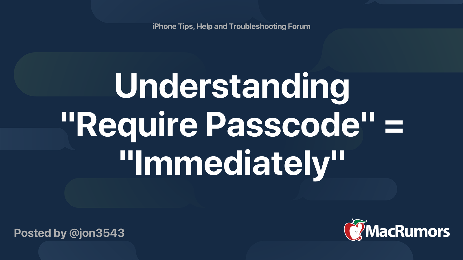 Understanding "Require Passcode" = "Immediately" | MacRumors Forums