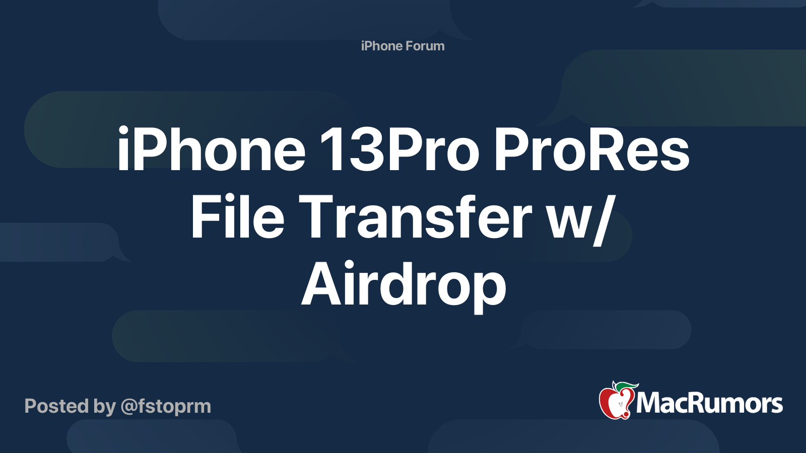 iPhone 13Pro ProRes File Transfer w/ Airdrop | MacRumors Forums
