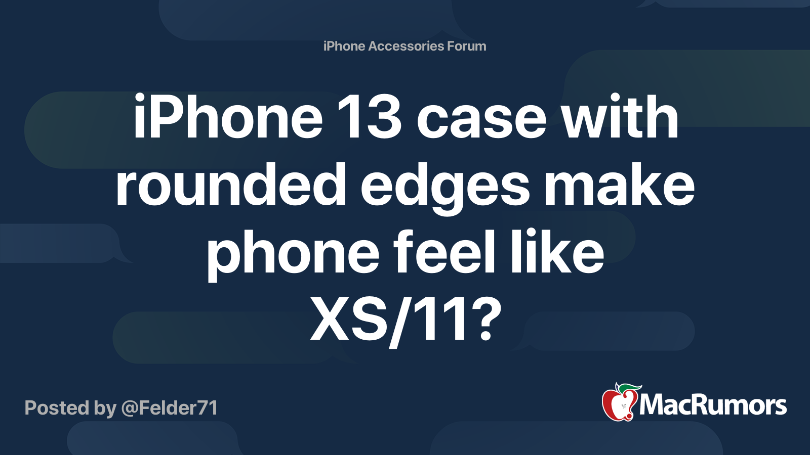 iPhone 13 case with rounded edges make phone feel like XS/11 ...