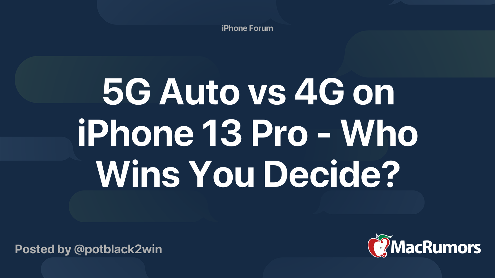 5G Auto vs 4G on iPhone 13 Pro - Who Wins You Decide? | MacRumors Forums