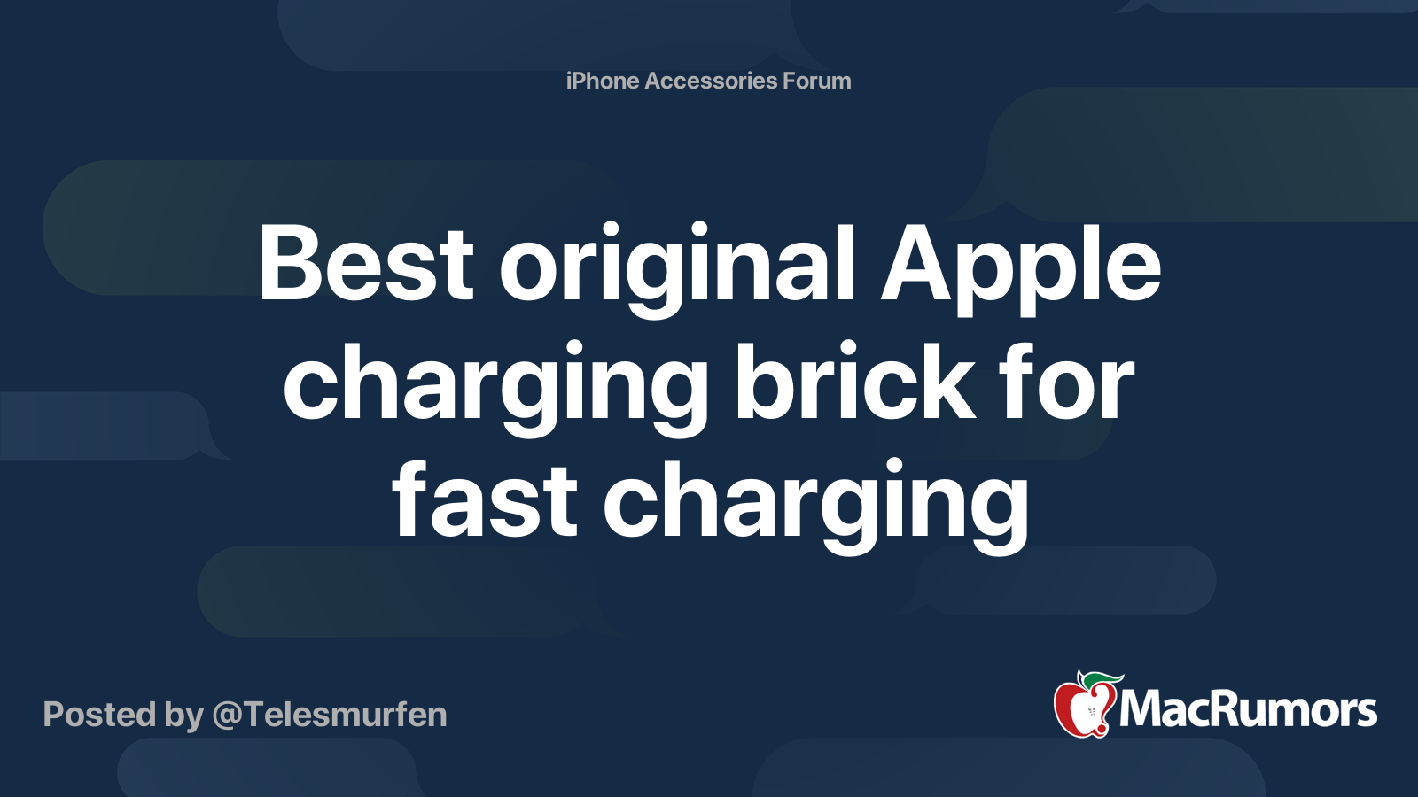 Best original Apple charging brick for fast charging | MacRumors Forums