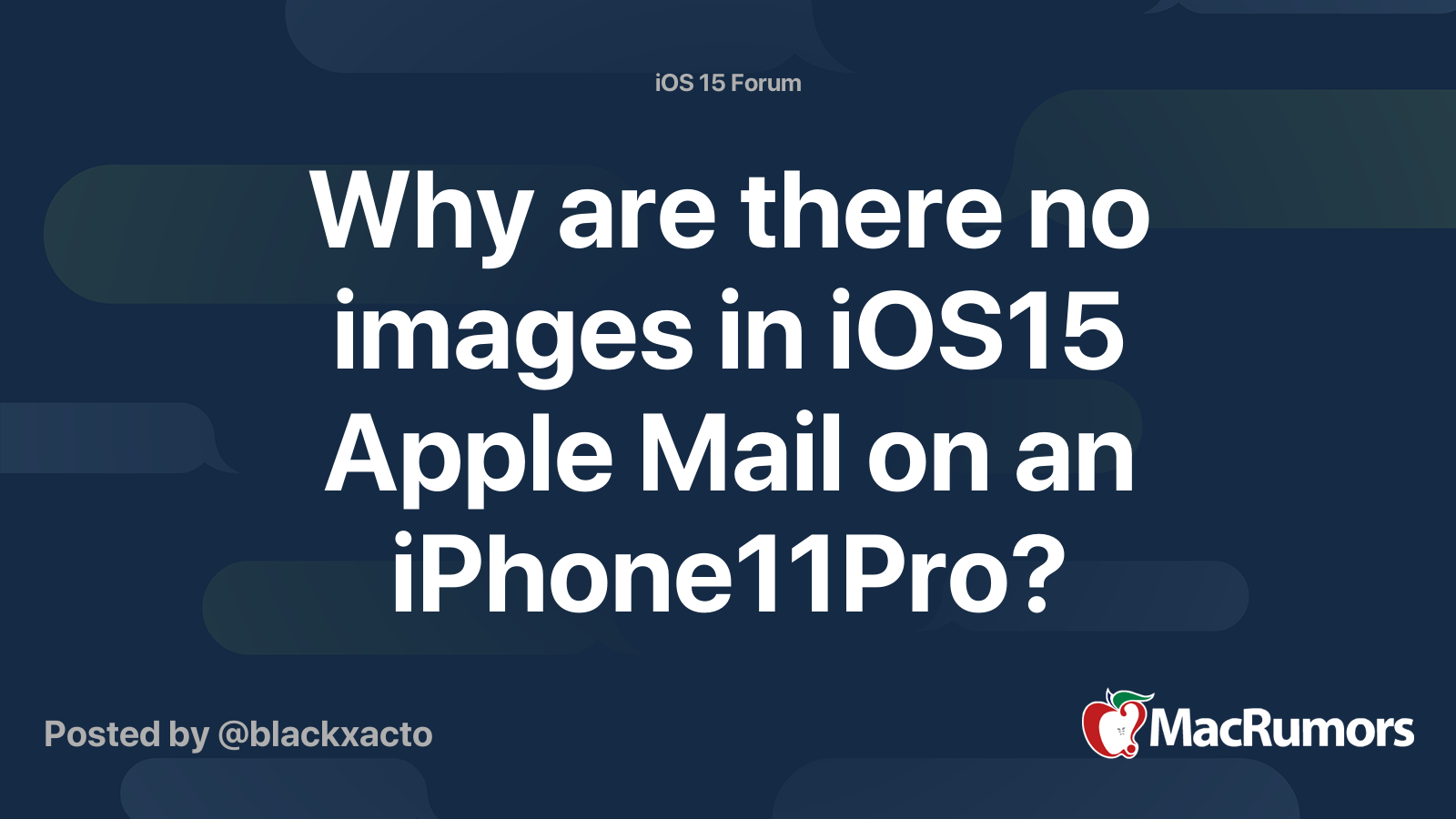 Why are there no images in iOS15 Apple Mail on an iPhone11Pro? | MacRumors Forums