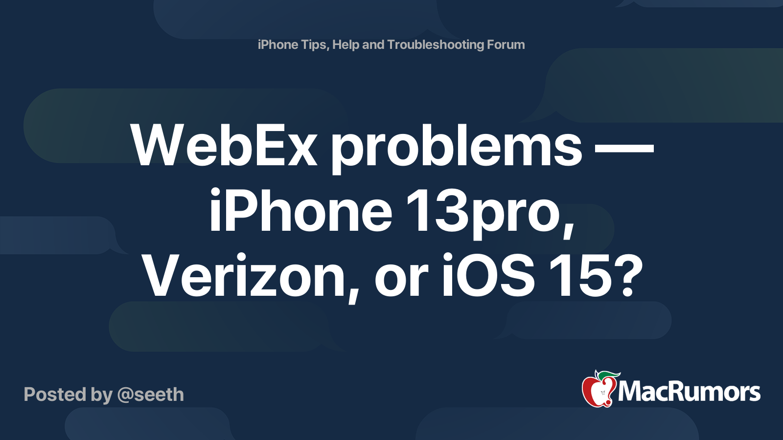 WebEx problems — iPhone 13pro, Verizon, or iOS 15? | MacRumors Forums