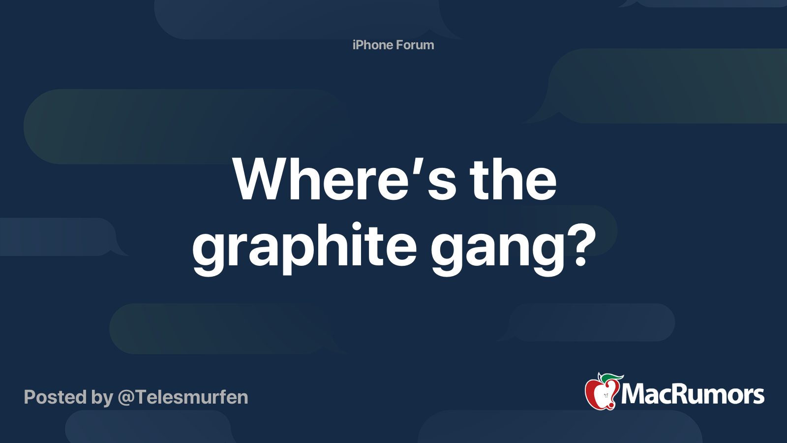 Where’s the graphite gang? | MacRumors Forums