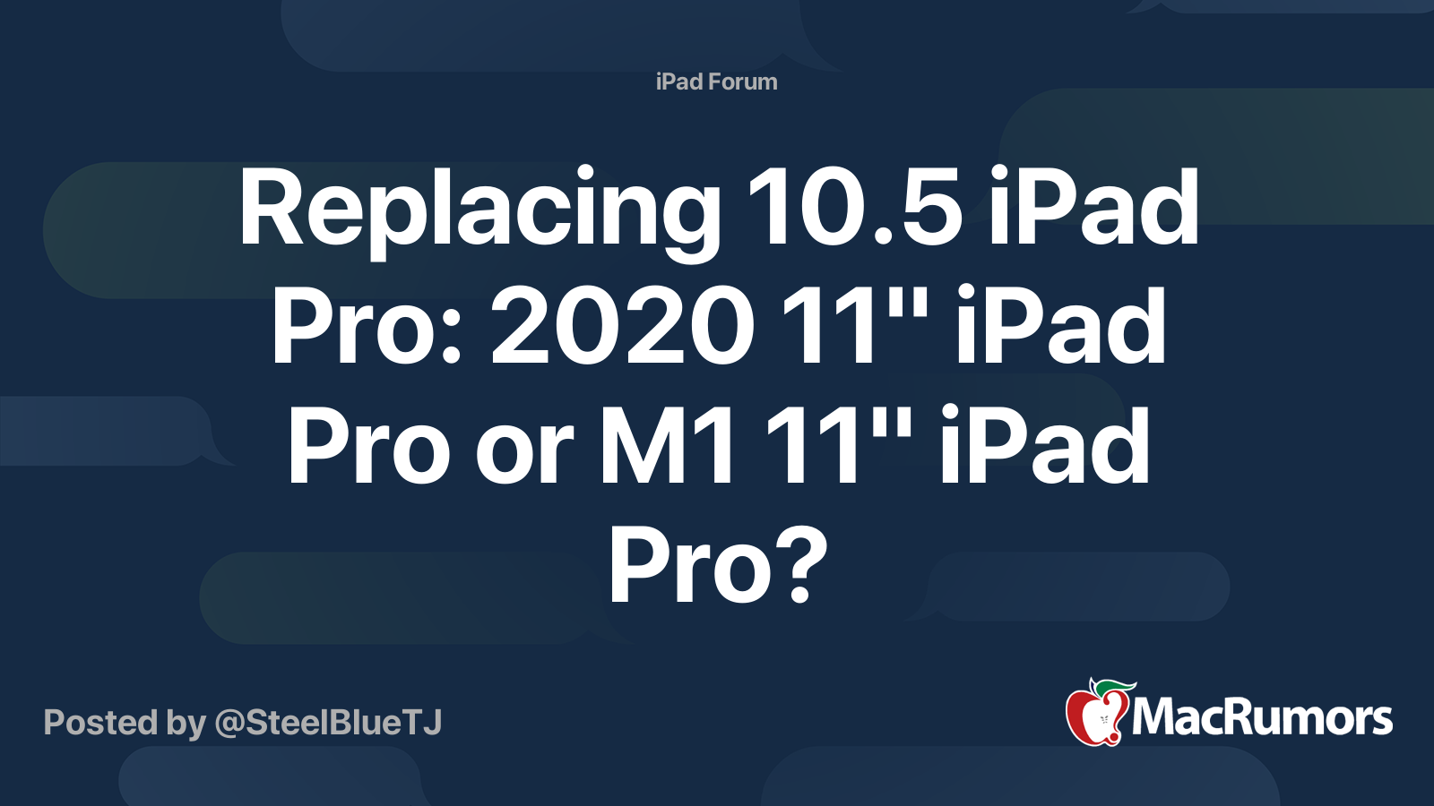 Replacing 10.5 iPad Pro: 2020 11" iPad Pro or M1 11" iPad Pro? | MacRumors Forums