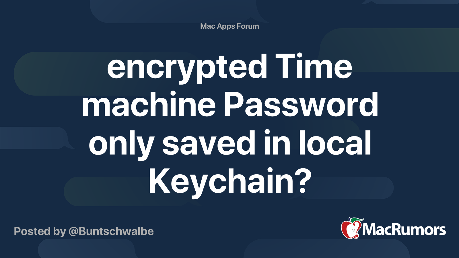 encrypted Time machine Password only saved in local Keychain? | MacRumors Forums