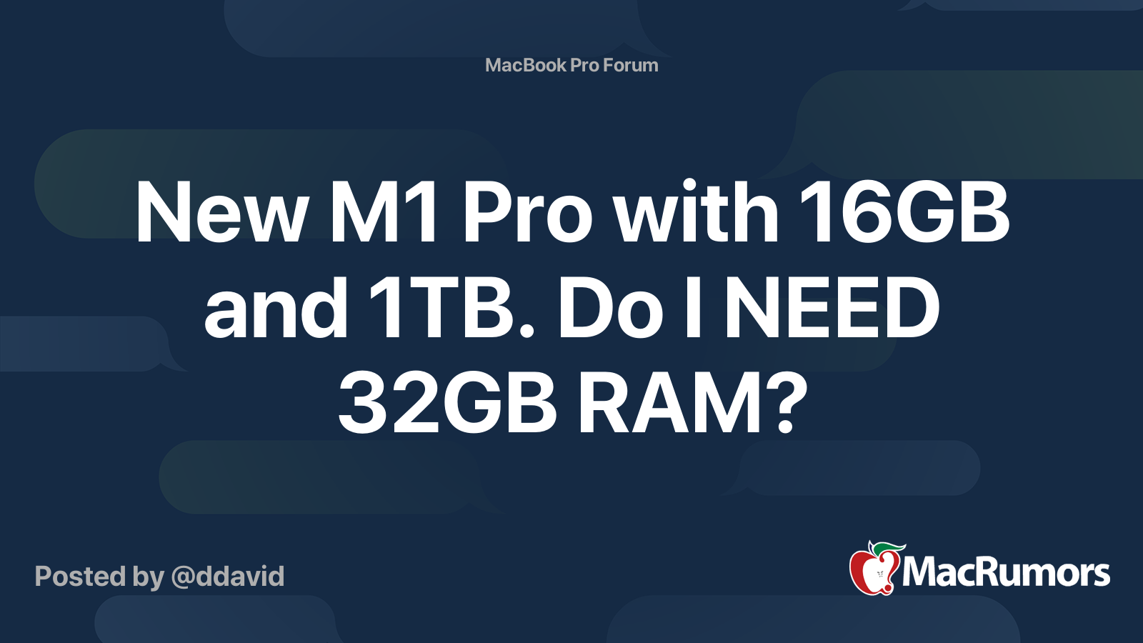 new-m1-pro-with-16gb-and-1tb-do-i-need-32gb-ram-macrumors-forums