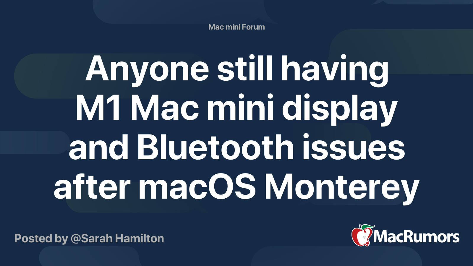 Anyone still having M1 Mac mini display and Bluetooth issues after macOS Monterey updated ...