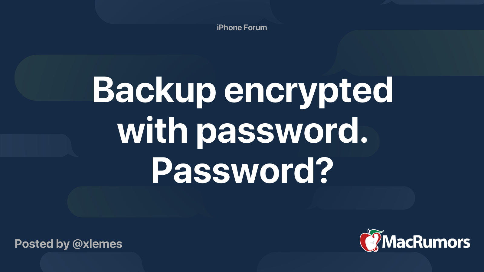 Backup encrypted with password. Password? | MacRumors Forums