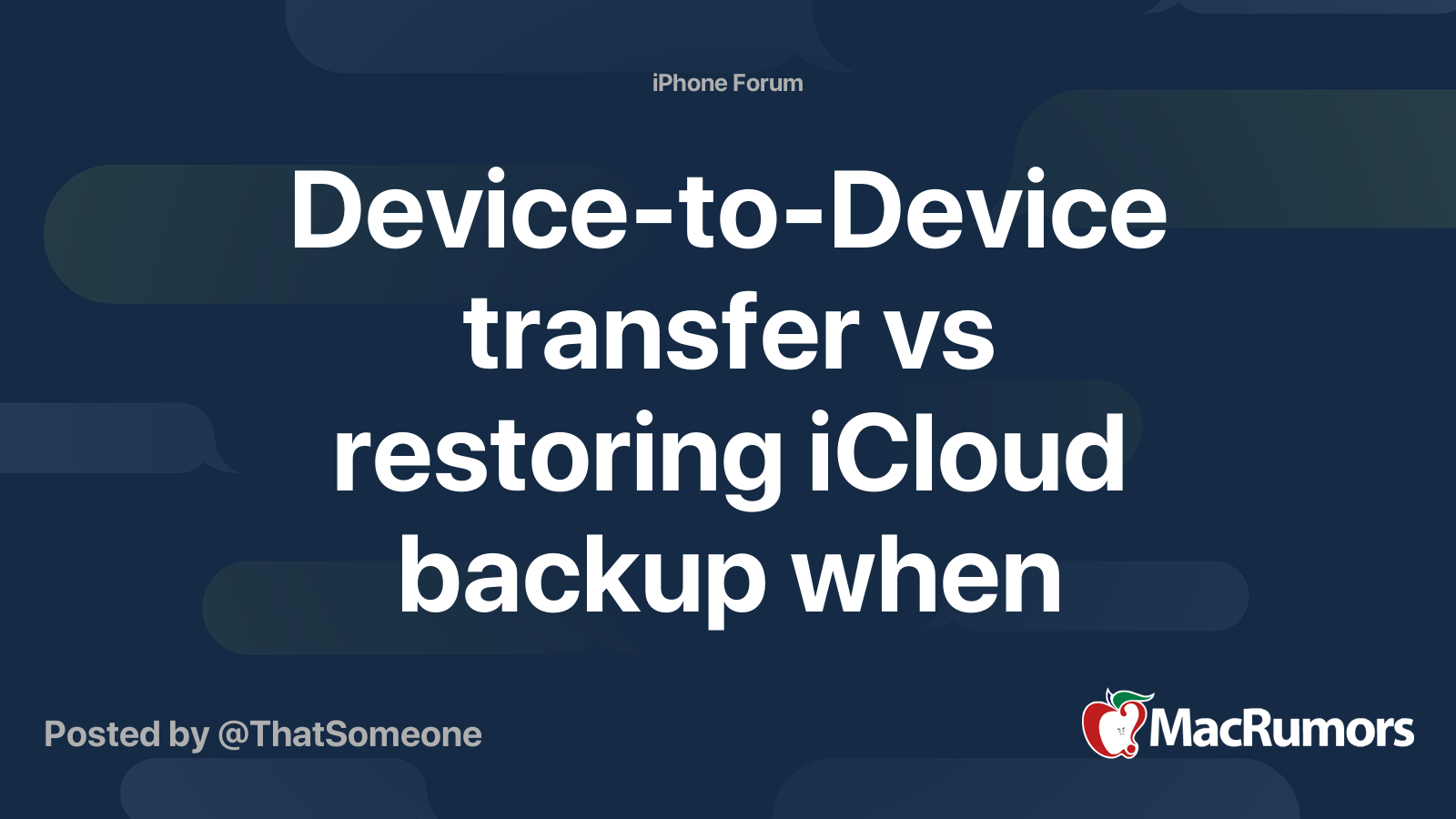 Device-to-Device transfer vs restoring iCloud backup when switching iPhone? | MacRumors Forums