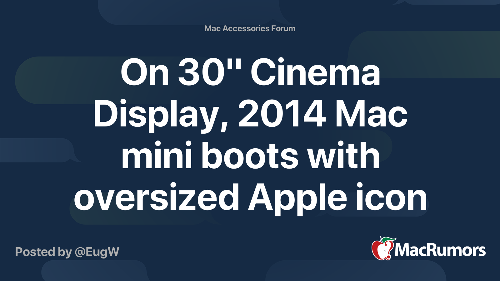 On 30" Cinema Display, 2014 Mac mini boots with oversized Apple icon and progress bar ...