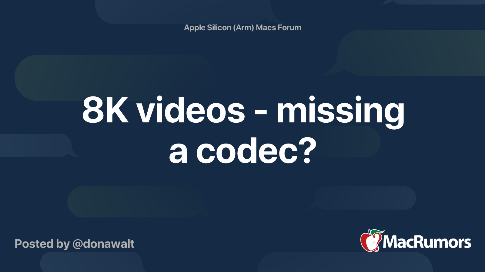 8K videos - missing a codec? | MacRumors Forums
