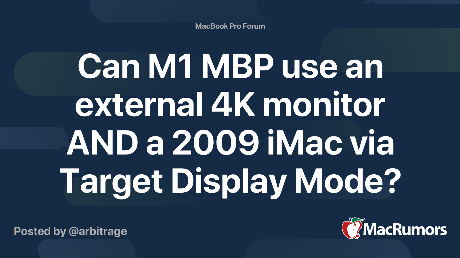Can M1 MBP use an external 4K monitor AND a 2009 iMac via Target Display Mode? | MacRumors Forums