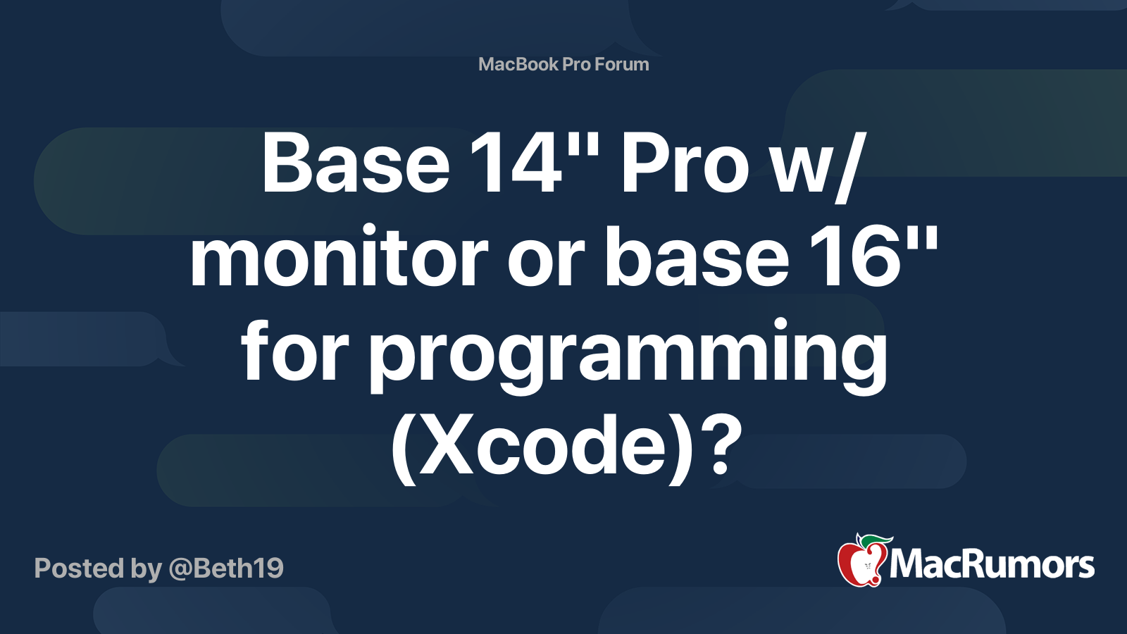 Base 14" Pro w/ monitor or base 16" for programming (Xcode)? | MacRumors Forums