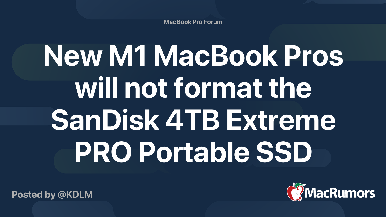New M1 MacBook Pros will not format the SanDisk 4TB Extreme PRO Portable SSD drives | MacRumors ...