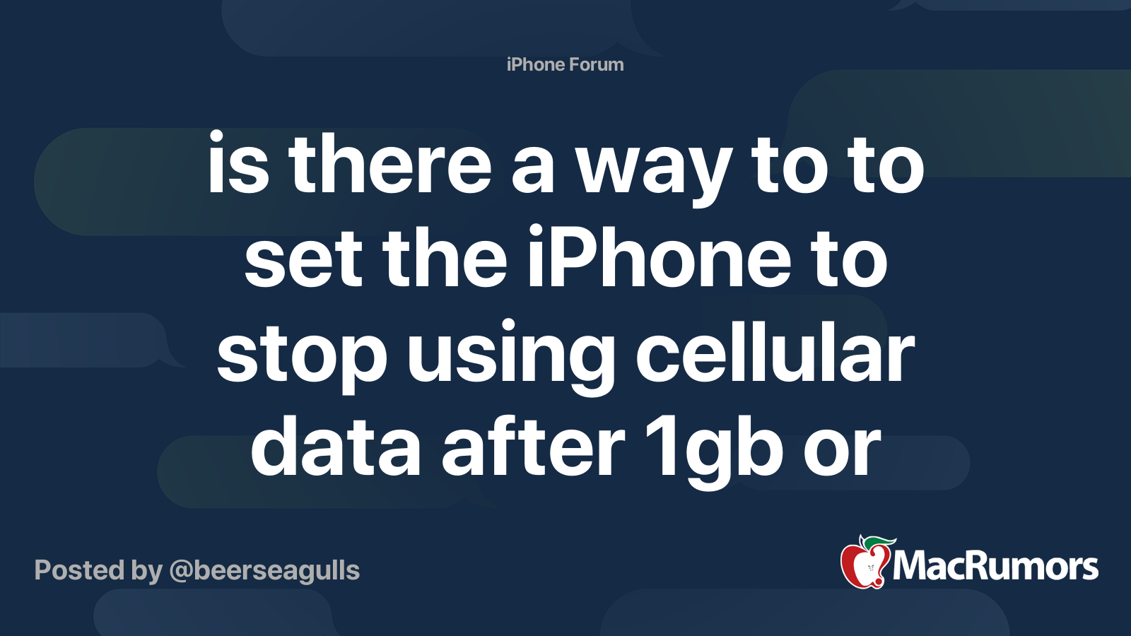 is there a way to to set the iPhone to stop using cellular data after 1gb or whatever amount I ...