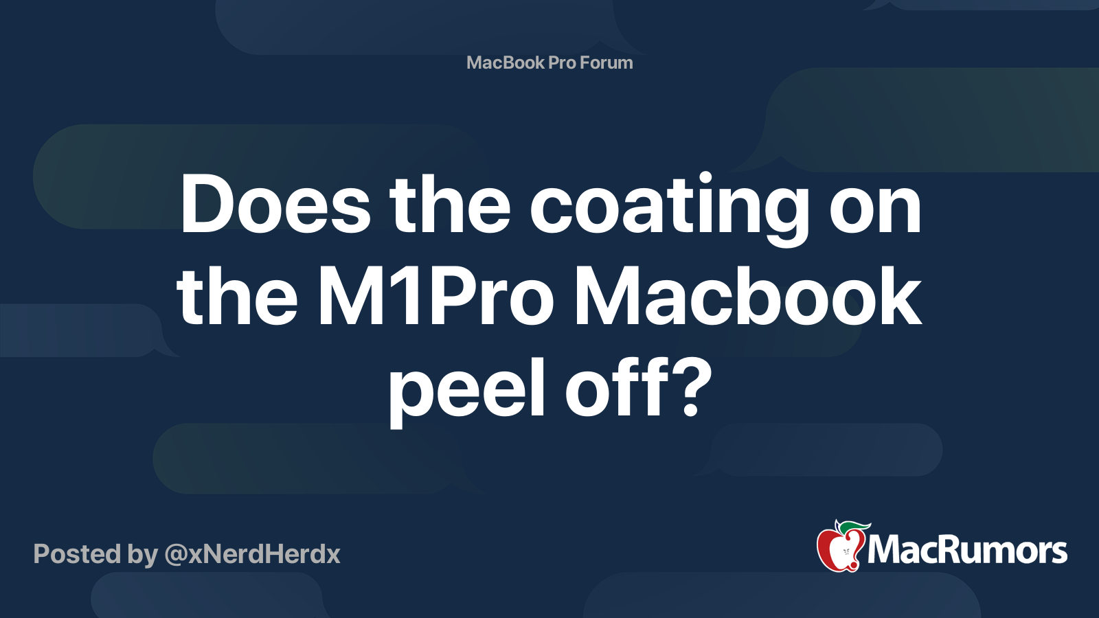 Does the coating on the M1Pro Macbook peel off? | MacRumors Forums