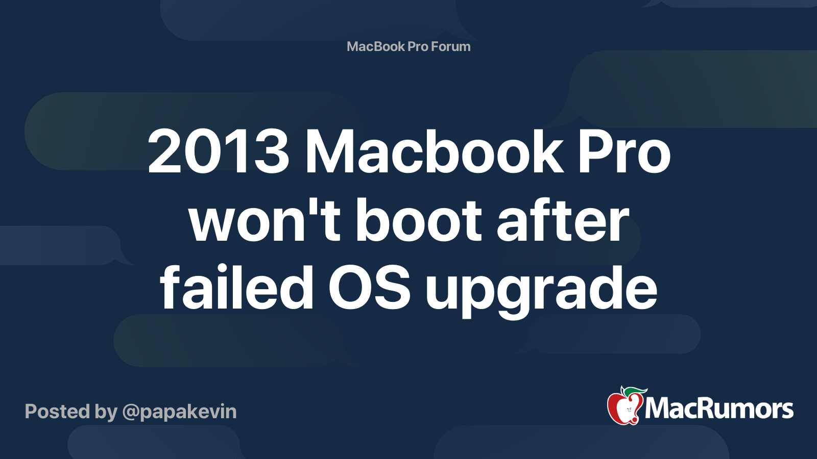 2013 Macbook Pro won't boot after failed OS upgrade | MacRumors Forums