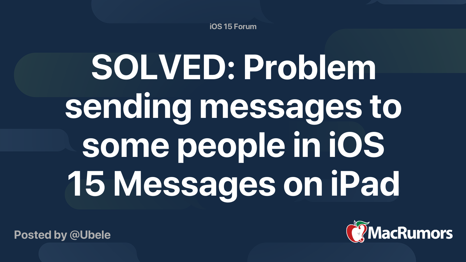 SOLVED: Problem sending messages to some people in iOS 15 Messages on iPad but not on iPhone or ...