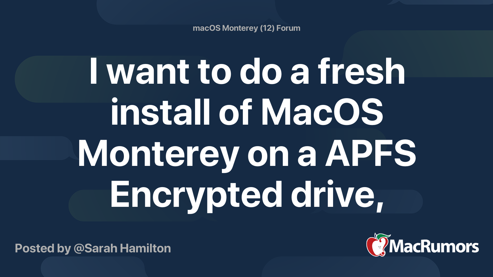 I want to do a fresh install of MacOS Monterey on a APFS Encrypted drive, how? | MacRumors Forums